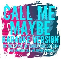 Call Me Maybe [In the Style of Carly Rae Jepsen] (Karaoke Version) MP3 ...