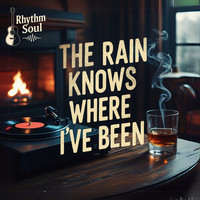 The Rain Knows Where Ive Been Song Download: Play & Listen The Rain ...