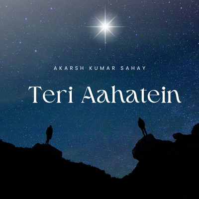 Teri Aahatein Song|Akarsh Sahay|Teri Aahatein| Listen to new songs and ...