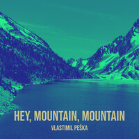Hey, Mountain, Mountain Song Download: Play & Listen Hey, Mountain ...