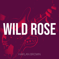Wild Rose Song Download: Play & Listen Wild Rose all MP3 Song by HARLAN ...