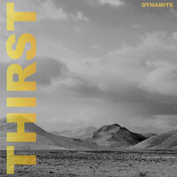 Thirst Song Download: Play & Listen Thirst all MP3 Song by Dynamite @Gaana