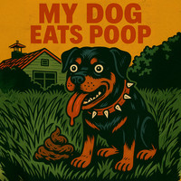 My Dog Eats Poop Song Download: Play & Listen My Dog Eats Poop all MP3 ...