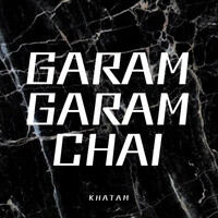 Garam Garam Chai Song Download: Play & Listen Garam Garam Chai all MP3 ...