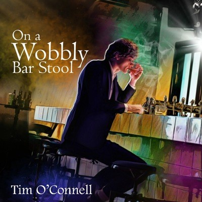 Oh, How I Wish It Was Me Song|Tim O'Connell|On a Wobbly Bar Stool ...