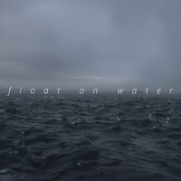 Float on Water Song Download: Play & Listen Float on Water all MP3 Song ...