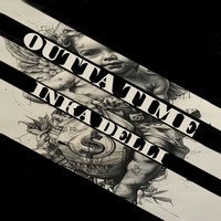 Outta Time Song Download: Play & Listen Outta Time all MP3 Song by Inka ...