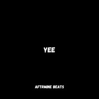 Yee Song Download: Play & Listen Yee all MP3 Song by Aftrmine Beats @Gaana