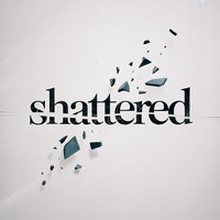 Shattered Song Download: Play & Listen Shattered English MP3 Song by ...