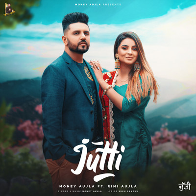 Jutti (ਜੁੱਤੀ) Song|Money Aujla|Jutti| Listen to new songs and mp3 song ...