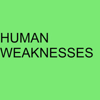Human Weaknesses Song Download: Play & Listen Human Weaknesses all MP3 ...