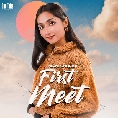 First Meet Song|Mani Chopra|First Meet| Listen to new songs and mp3 ...