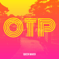 Otp Song Download: Play & Listen Otp all MP3 Song by Queen Waver @Gaana