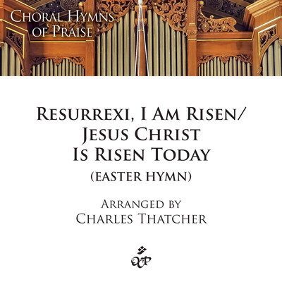 Resurrexi, I Am Risen/Jesus Christ is Risen Today Song|Charles Thatcher ...