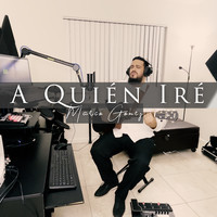 A Quién Iré Song Download: Play & Listen A Quién Iré Spanish MP3 Song ...