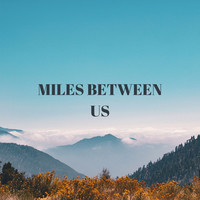 Miles Between Us Song Download: Play & Listen Miles Between Us all MP3 ...