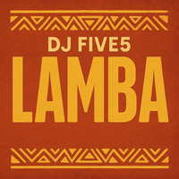 Lamba Song Download: Play & Listen Lamba Afrikaans MP3 Song by DJ FIVE5 ...