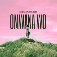 Omwana Wo Songs Download: Play & Listen Omwana Wo Ganda MP3 Song by ...