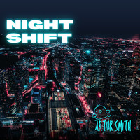 Night Shift Song Download: Play & Listen Night Shift all MP3 Song by Artur Smith @Gaana