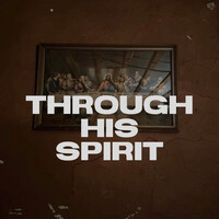 Through His Spirit Song Download: Play & Listen Through His Spirit all ...