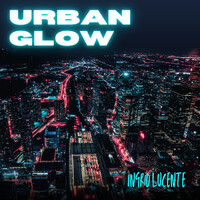 Urban Glow Songs Download: Play & Listen Urban Glow all MP3 Song by Ingrid Lucente @Gaana
