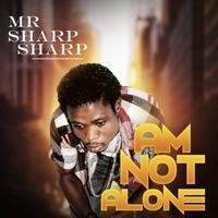 Am not Alone Song Download: Play & Listen Am not Alone all MP3 Song by Mr Sharp Sharp @Gaana