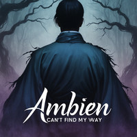Can't Find My Way Song Download: Play & Listen Can't Find My Way all MP3 Song by Ambien @Gaana