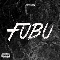 Fubu Song Download: Play & Listen Fubu all MP3 Song by LONDON ZIGG$ @Gaana