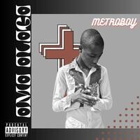 Omo Ologo Song Download: Play & Listen Omo Ologo all MP3 Song by Metro Boy @Gaana