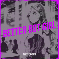 Better Bot Girl Song Download: Play & Listen Better Bot Girl all MP3 ...