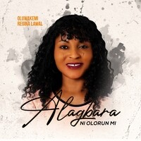 Alagbara Ni Olorun Mi Song Download: Play & Listen Alagbara Ni Olorun ...