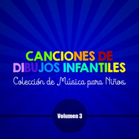 Canciones de Dibujos Infantiles (Colección de Música para Niños ...