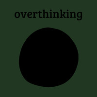 Overthinking Song Download: Play & Listen Overthinking all MP3 Song by ...