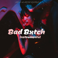 Bad Bxtch (Instrumental) Song Download: Play & Listen Bad Bxtch ...