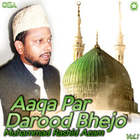 Aaqa Par Darood Bhejo, Vol. 1 Songs Download: Play & Listen Aaqa Par ...