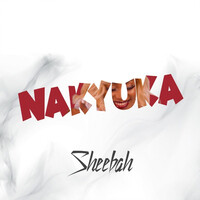 Nakyuka Song Download: Play & Listen Nakyuka all MP3 Song by Sheebah @Gaana
