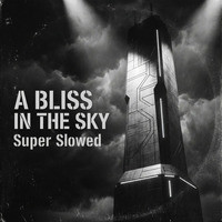 A Bliss in the Sky (Super Slowed) Song Download: Play & Listen A Bliss ...