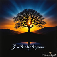 Gone but Not Forgotten Song Download: Play & Listen Gone but Not ...