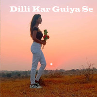 Dilli Kar Guiya Se Song Download: Play & Listen Dilli Kar Guiya Se ...