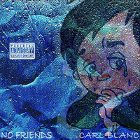 No Friends Song Download: Play & Listen No Friends all MP3 Song by Carl ...