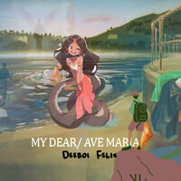My Dear / Ave Maria Songs Download: Play & Listen My Dear / Ave Maria ...