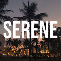 Serene Song Download: Play & Listen Serene all MP3 Song by Rahul Roaring RC @Gaana