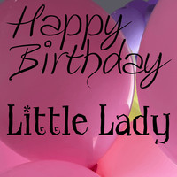 Happy Birthday Little Lady Song Download: Play & Listen Happy Birthday ...