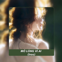 Mở Lòng Vì Ai (Inso Cover) Song Download: Play & Listen Mở Lòng Vì Ai ...