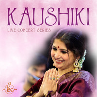 Kaushiki (Live Concert Series) Songs Download: Play & Listen Kaushiki ...