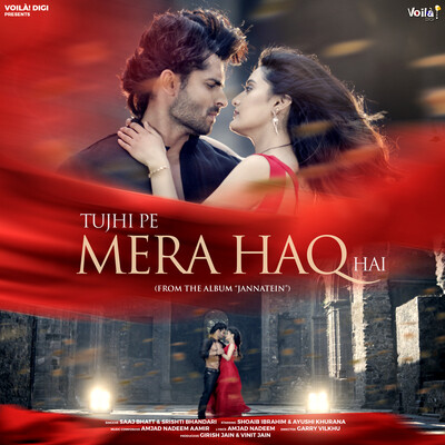 Tujhi Pe Mera Haq Hai MP3 Song Download by Saaj Bhatt (Tujhi Pe Mera ...