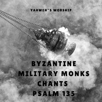 Byzantine Military Monks Chants Psalm 135 Song Download: Play & Listen ...