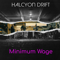 Minimum Wage Song Download: Play & Listen Minimum Wage all MP3 Song by Halcyon Drift @Gaana