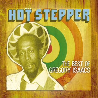 Hot Stepper Song|Gregory Isaacs|Hot Stepper: The Best Of Gregory Isaacs ...