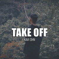 Take Off Song Download: Play & Listen Take Off all MP3 Song by Kavi Dhn ...
